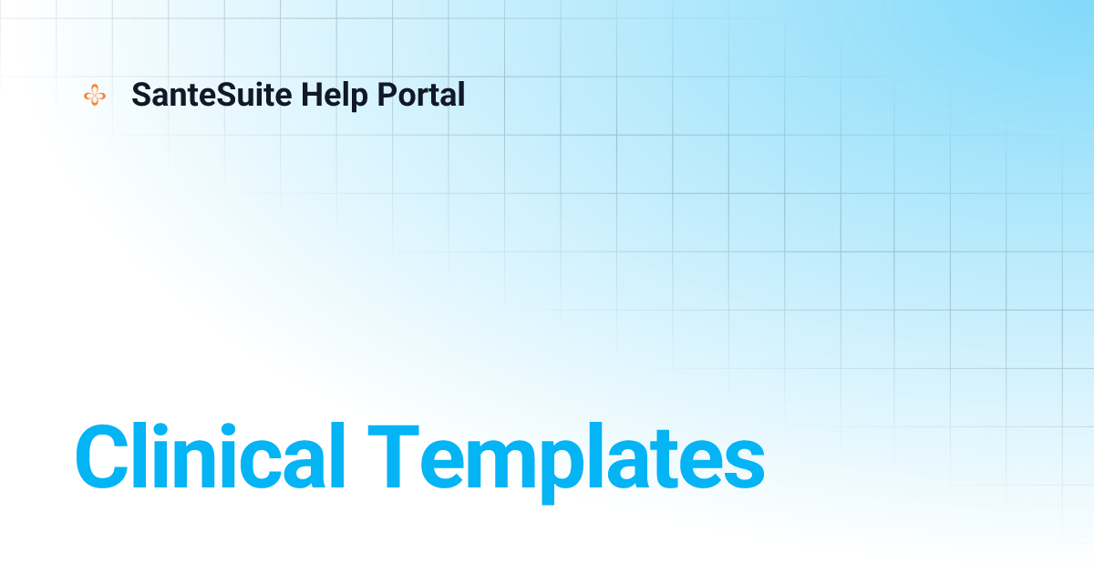 Clinical Templates | SanteSuite Help Portal