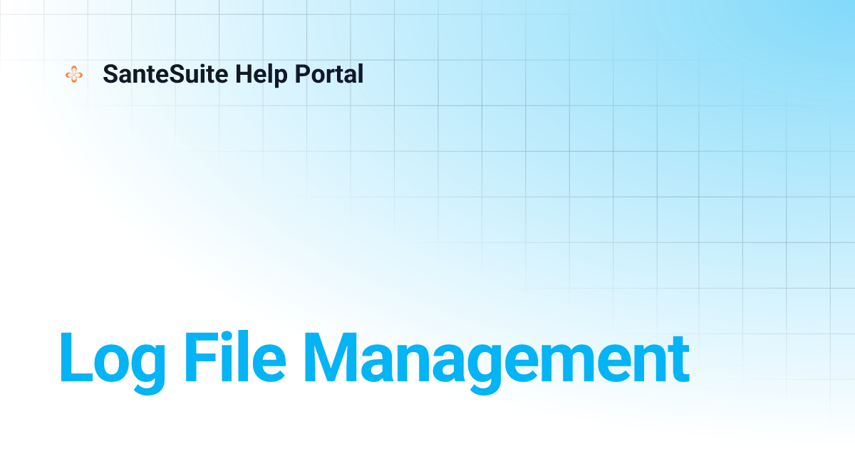 Log File Management | SanteSuite Help Portal