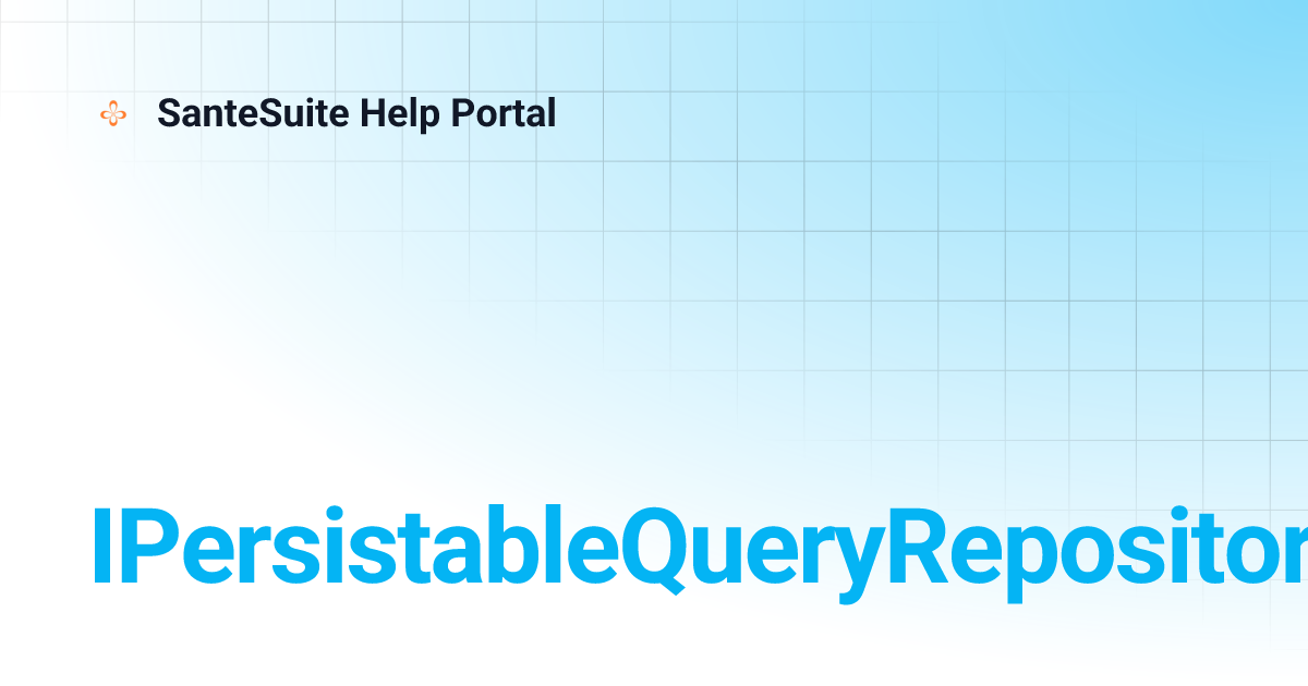 IPersistableQueryRepositoryService{TEntity} | SanteSuite Help Portal