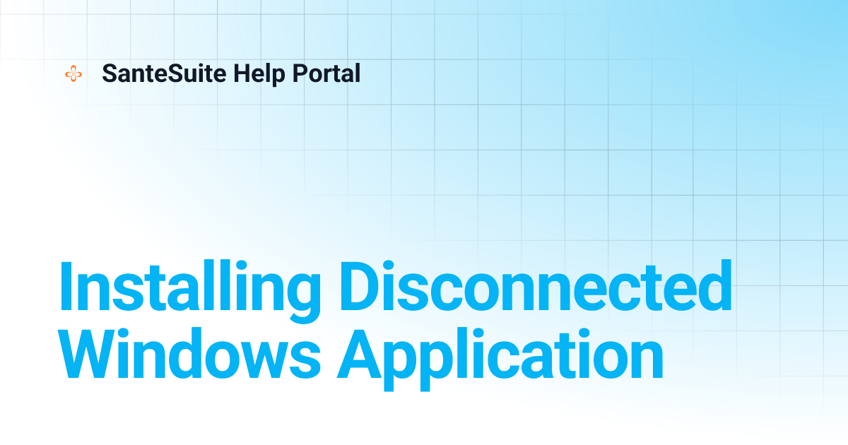 Installing Disconnected Windows Application | SanteSuite Help Portal