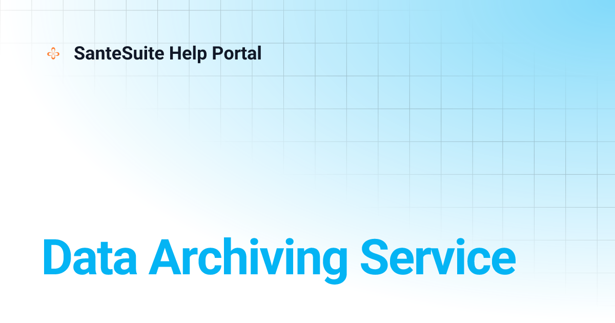 Data Archiving Service | SanteSuite Help Portal