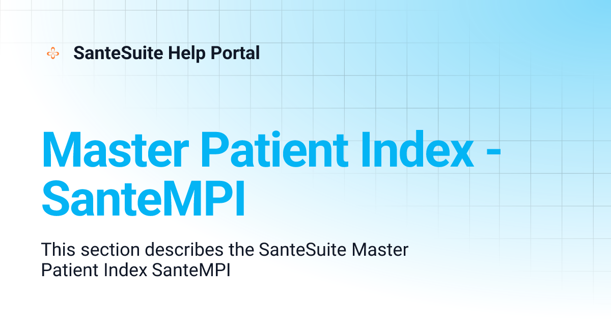 Master Patient Index - SanteMPI | SanteSuite Help Portal